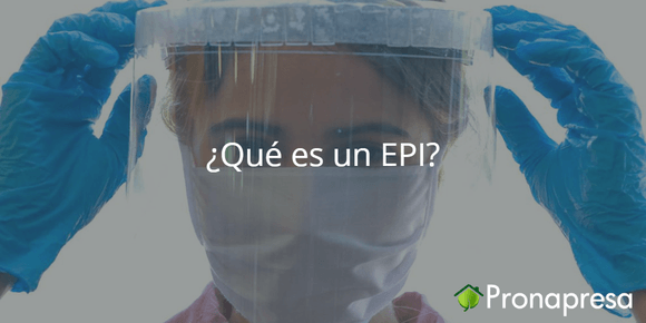 ¿Qué es un EPI? – Pronapresa
