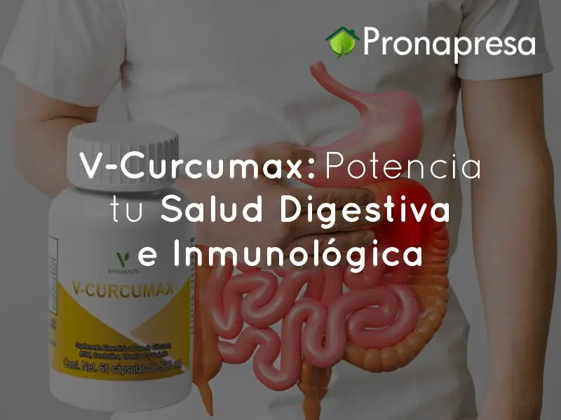 V-Curcumax: Potencia Tu Salud Digestiva e Inmunológica – Pronapresa