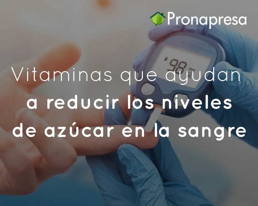 Vitaminas que ayudan a reducir los niveles de azúcar en la sangre ...